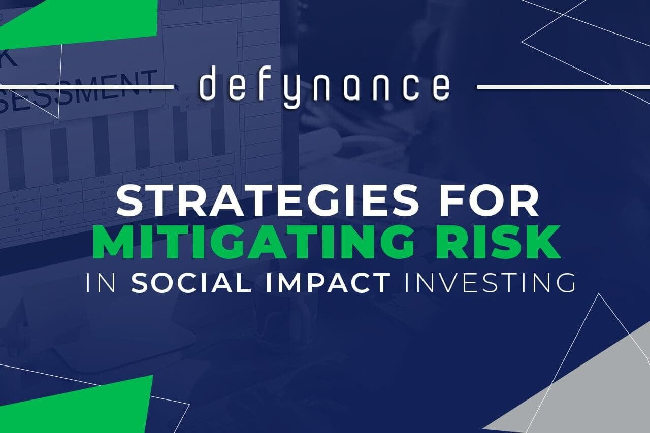 Do Good and Do Well: Mitigate Risk in Social Impact Investing ...